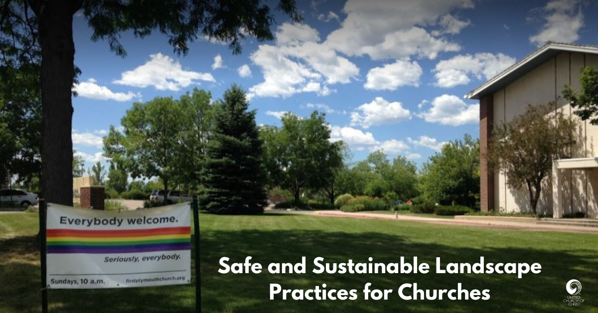 Safe and Sustainable Landscape Practices for Churches - United Church ...