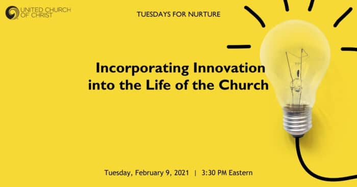 Incorporating Innovation into the Life of the Church - United Church of ...