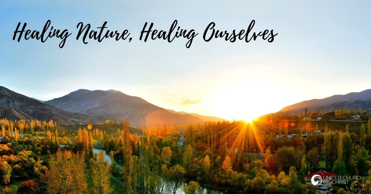 A Spiritual Approach to Healing the Earth and Ourselves - United Church ...