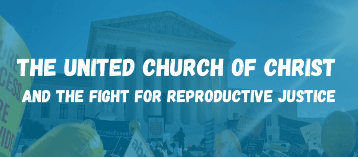 The UCC Fight for Reproductive Justice - United Church of Christ