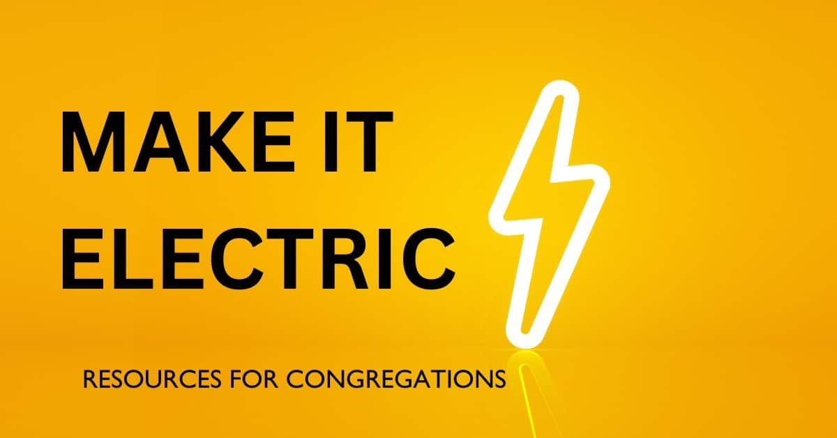 Electrification: Resources for Congregations - United Church of Christ