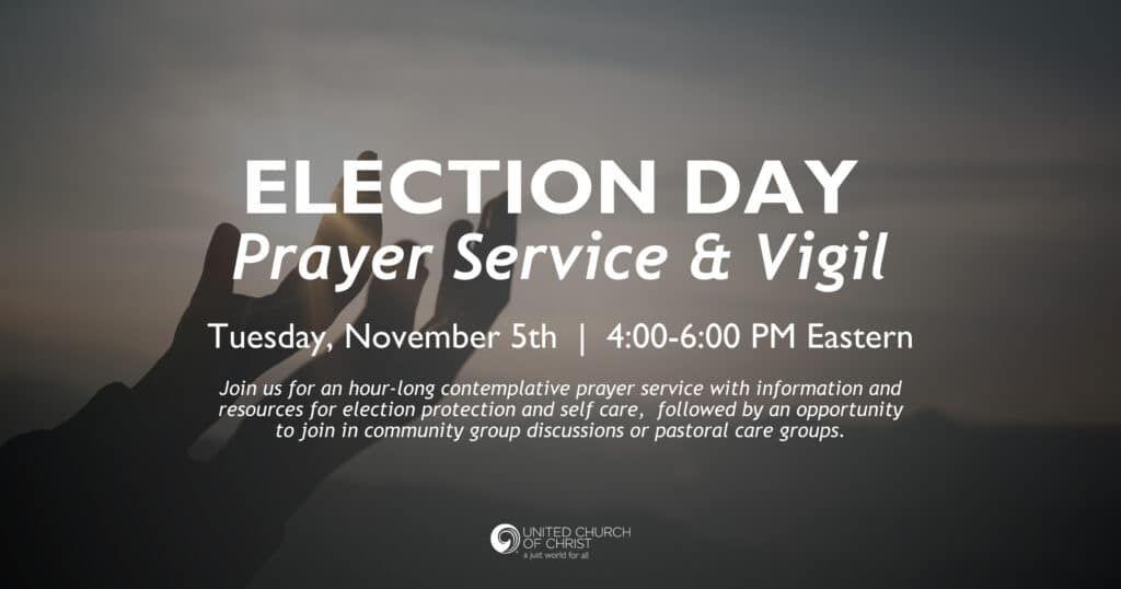 2024 Election Day Prayers and Prayer Vigil Service - United Church of ...