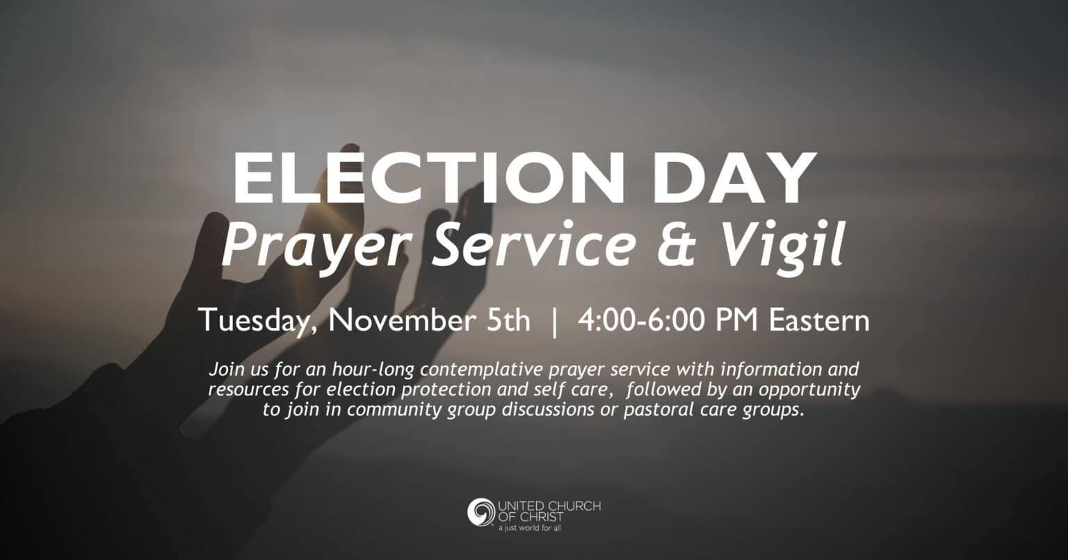 2024 Election Day Prayers and Prayer Vigil Service - United Church of ...
