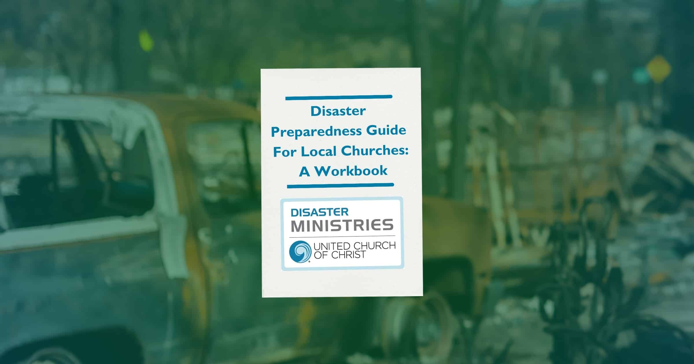 Disaster preparedness workbook and webinars help churches for 'when ...