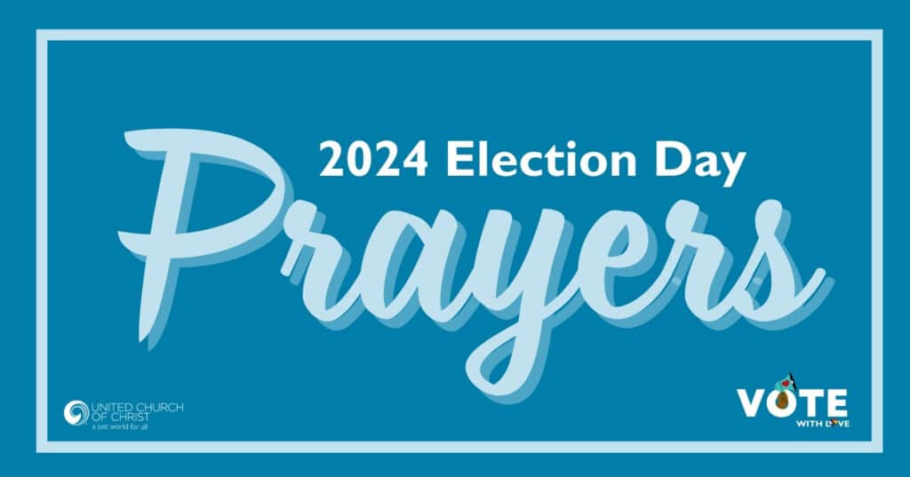 2024 Election Day Prayers and Prayer Vigil Service - United Church of ...