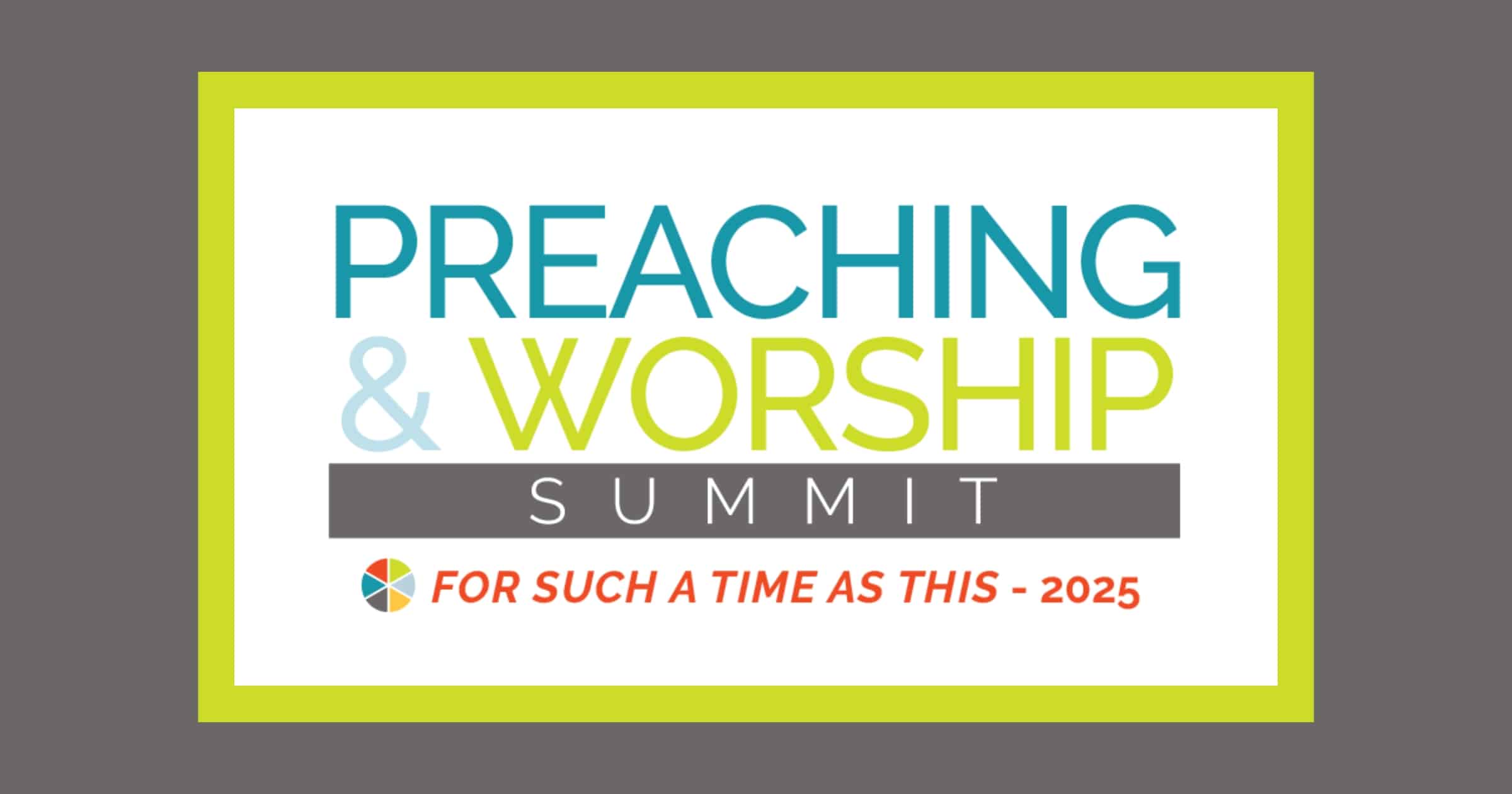 Preaching and Worship Summit to develop ‘courageous, compassionate ...