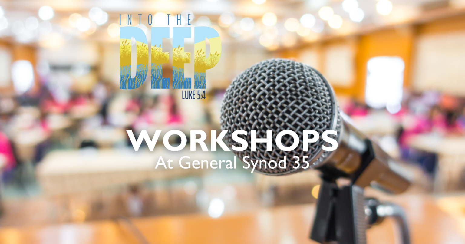 General Synod 35 workshops are here! Opportunities for connection ...
